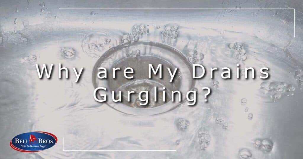 Why Are My Drains Gurgling? - Bell Brothers